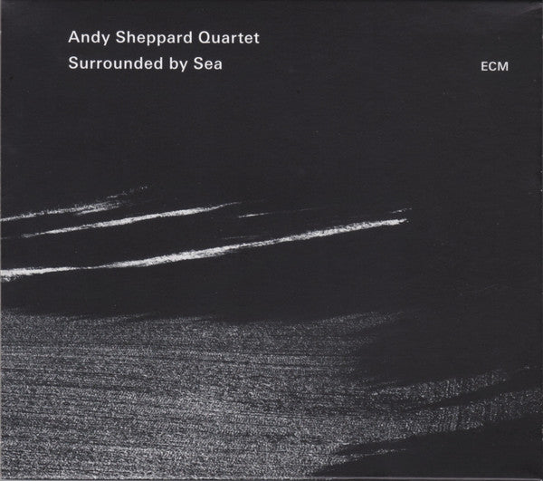 Andy Sheppard Quartet - Surrounded By Sea 1CD - uDiscover Music
