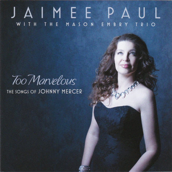 Jaimee Paul - Too Marvelous 1CD - uDiscover Music
