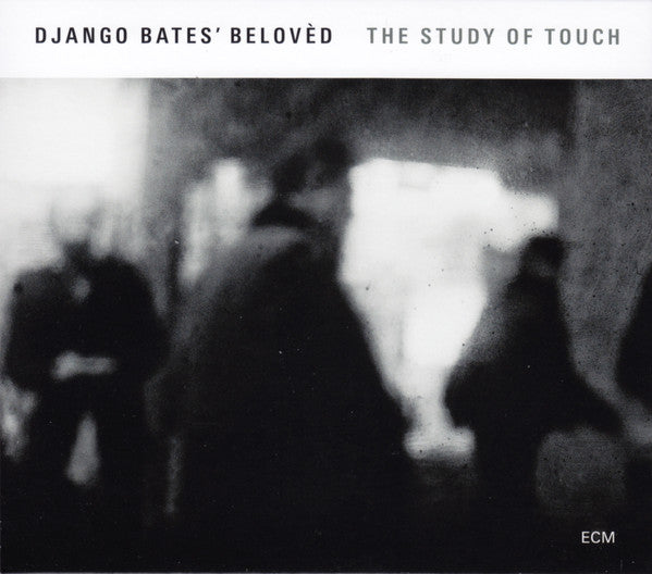 Django Bates' Beloved - The Study Of Touch 1CD - uDiscover Music