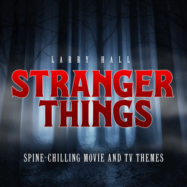 Larry Hall - Stranger Things: Spine-Chilling Movie And TV Themes 1CD ...