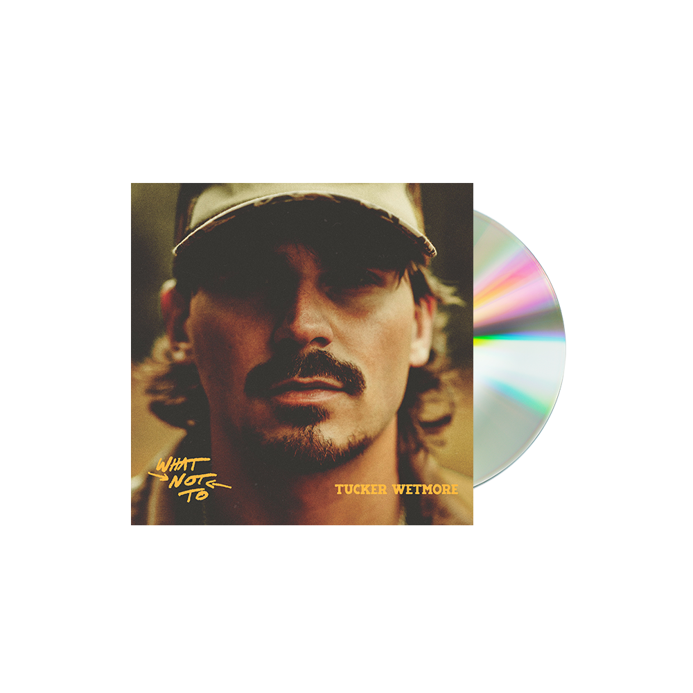 Tucker Wetmore - Tucker Wetmore-What Not To CD - uDiscover Music