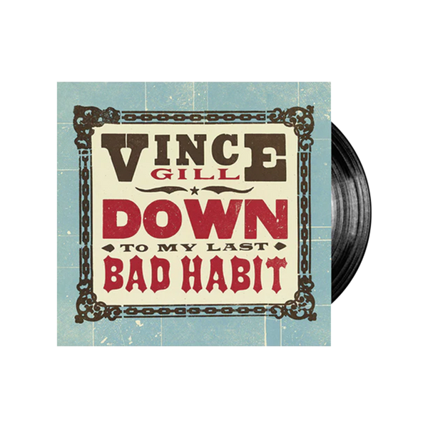 Vince Gill - Down To My Last Bad Habit 1LP - uDiscover Music