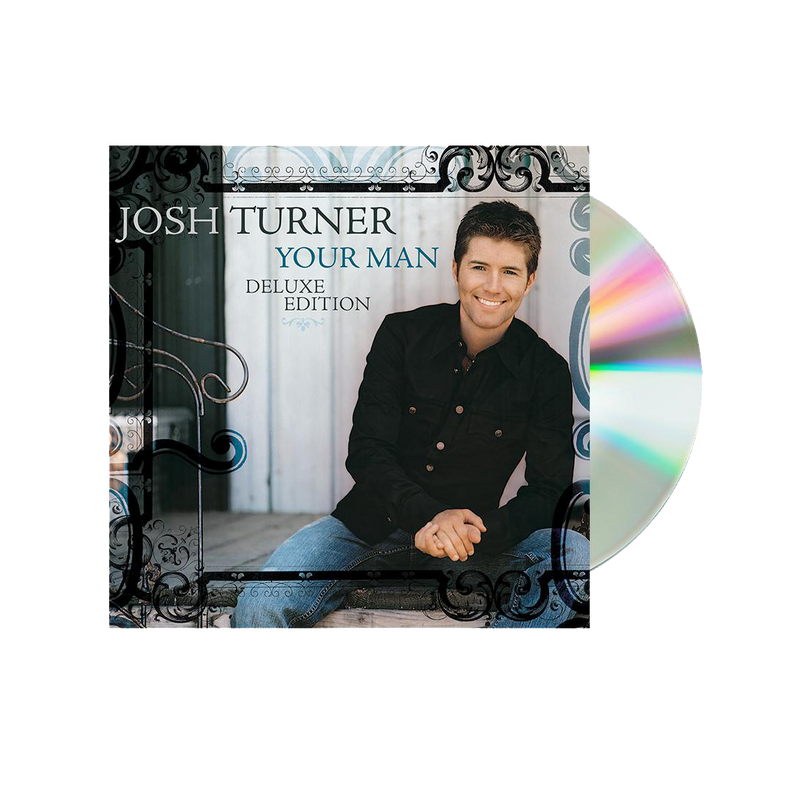 Josh Turner - Josh Turner - Your Man Deluxe Edition CD - uDiscover Music